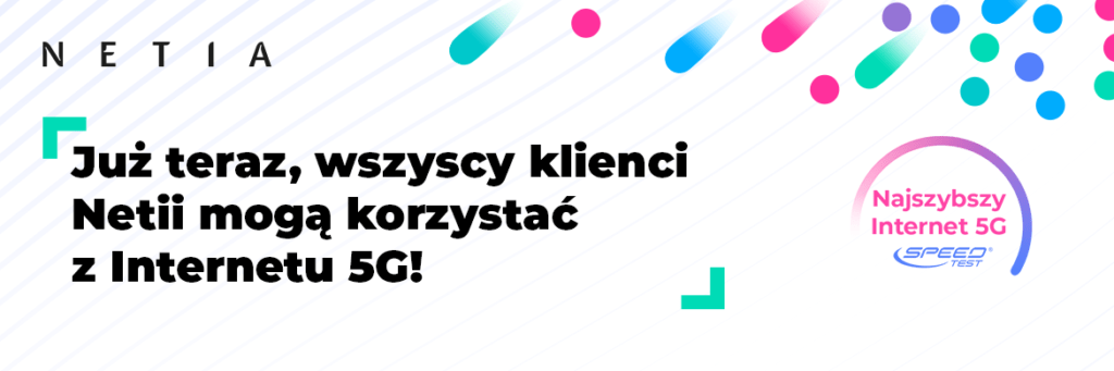 Internet 5G w Netii od lata 2023 r. dla wszystkich, a nie tylko nowych ...